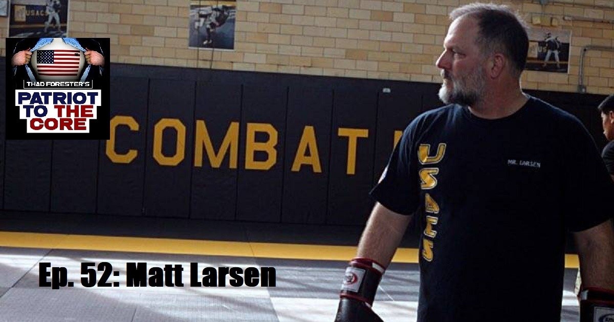Ep 052 - Matt Larsen - Father of Modern Army Combatives